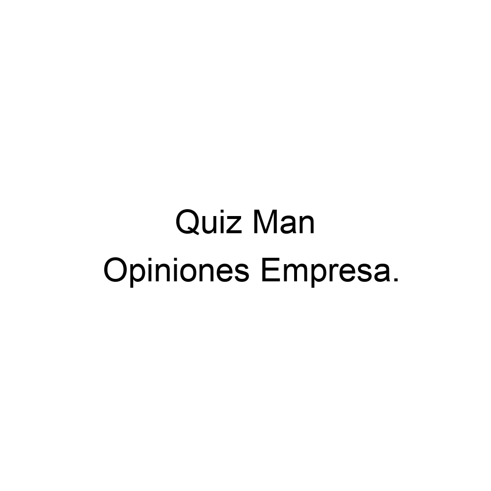 Opiniones Quiz Man
