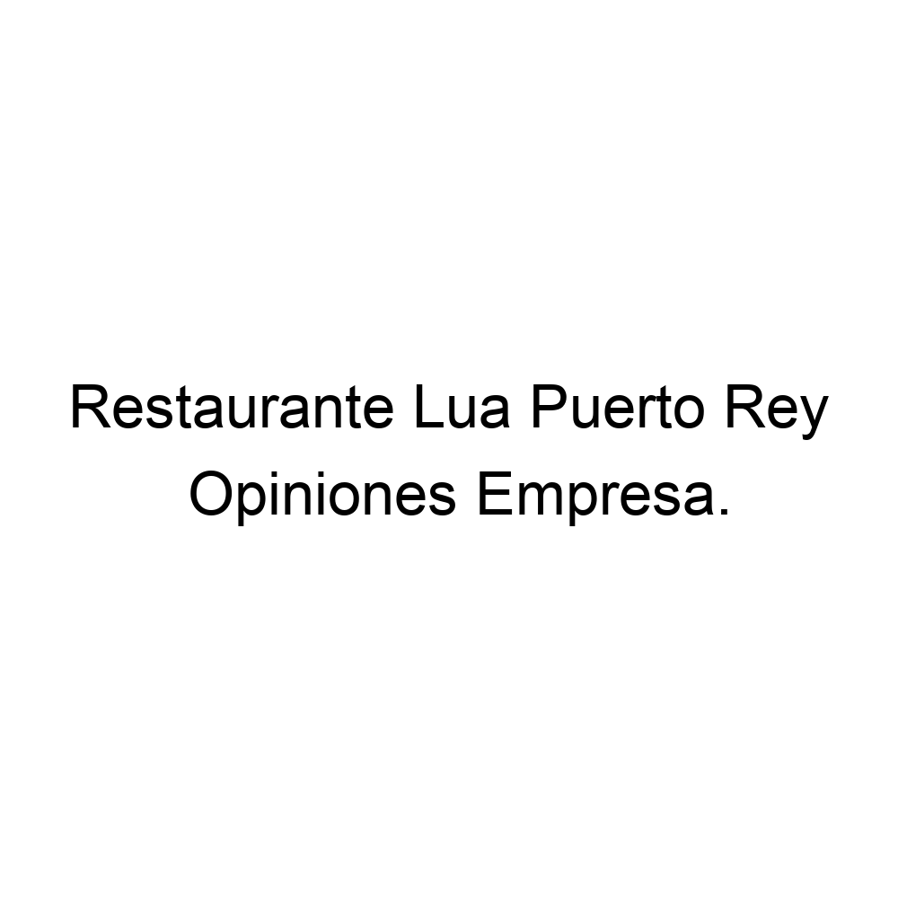 Opiniones Restaurante Lua Puerto Rey, Playas de Vera 950478202