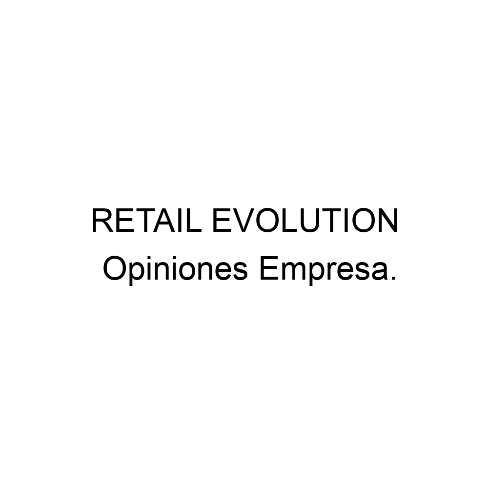 Opiniones RETAIL EVOLUTION, 971283383
