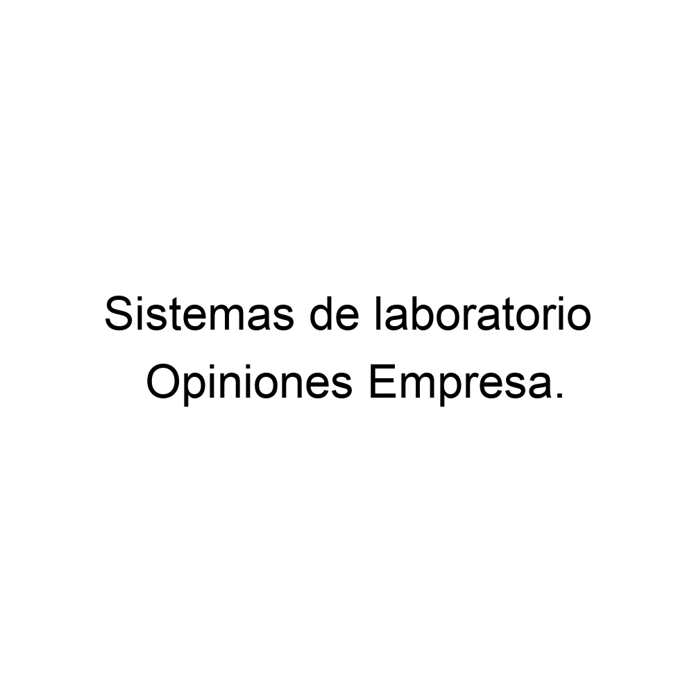 Opiniones Sistemas de laboratorio, 945277639