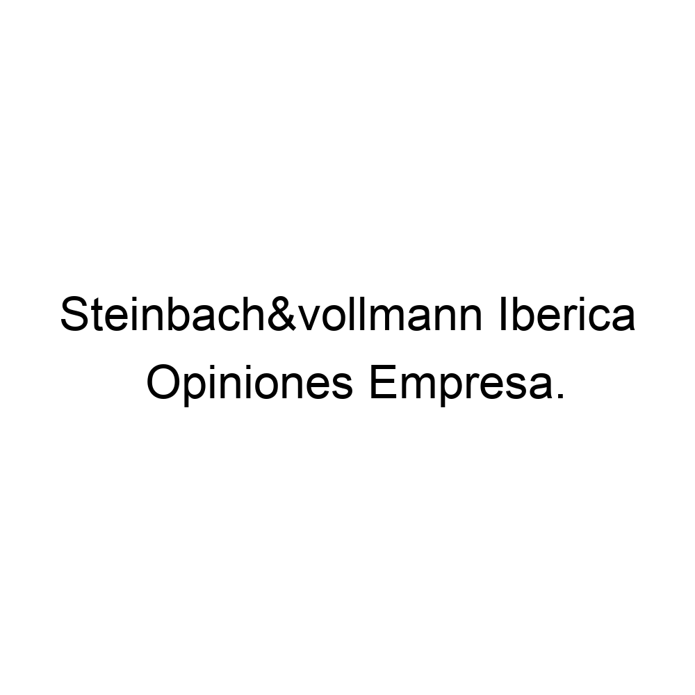 Opiniones Steinbach&vollmann Iberica, 972220763
