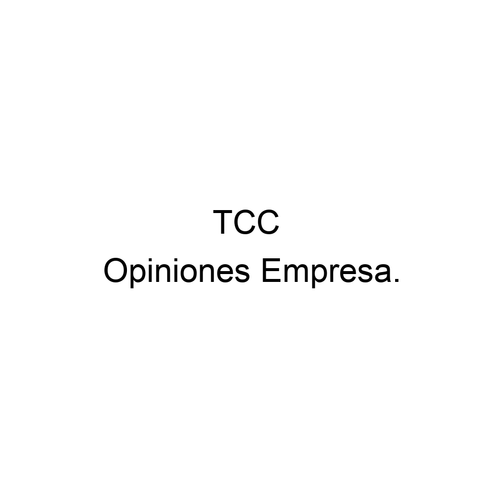 Opiniones TCC 933215412 Opiniones TCC 933215412