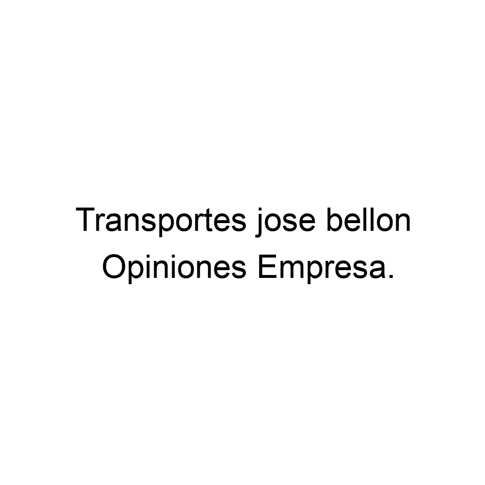 Opiniones Transportes jose bellon, 955795050