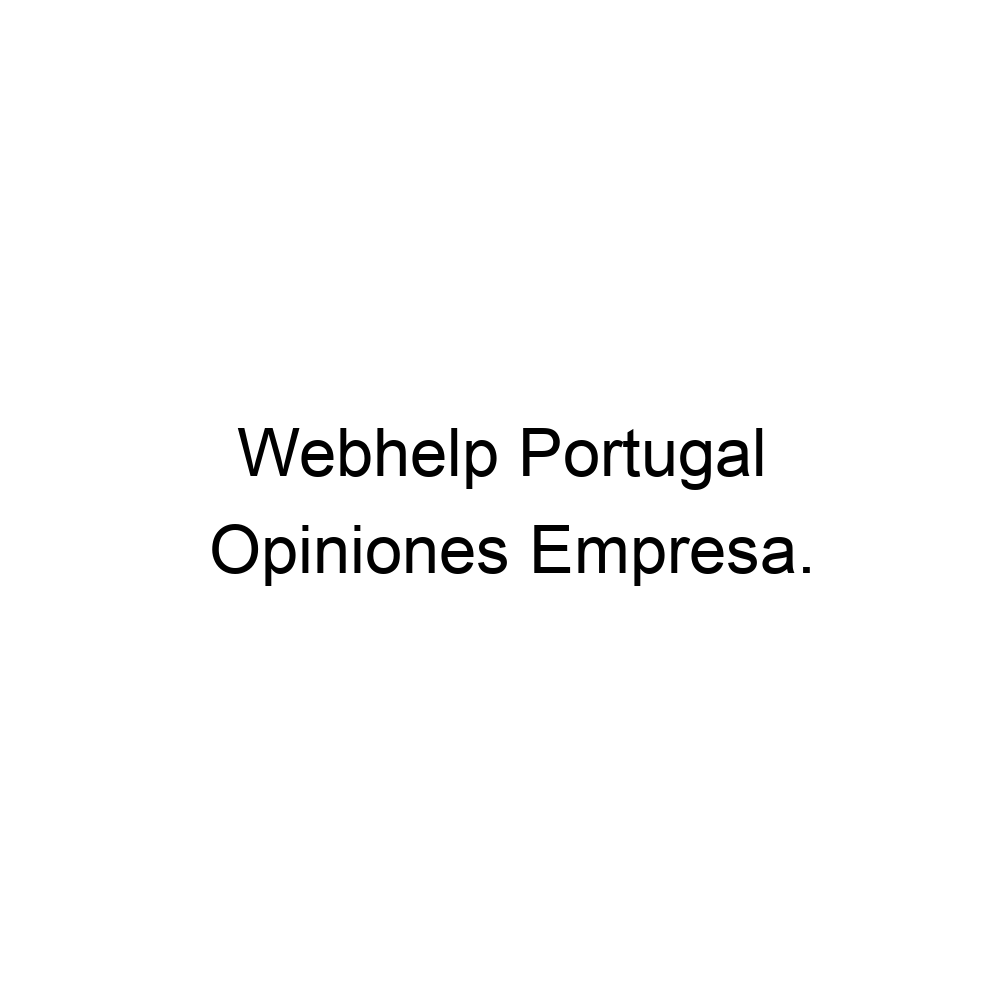Opiniones Webhelp Portugal, 933378155