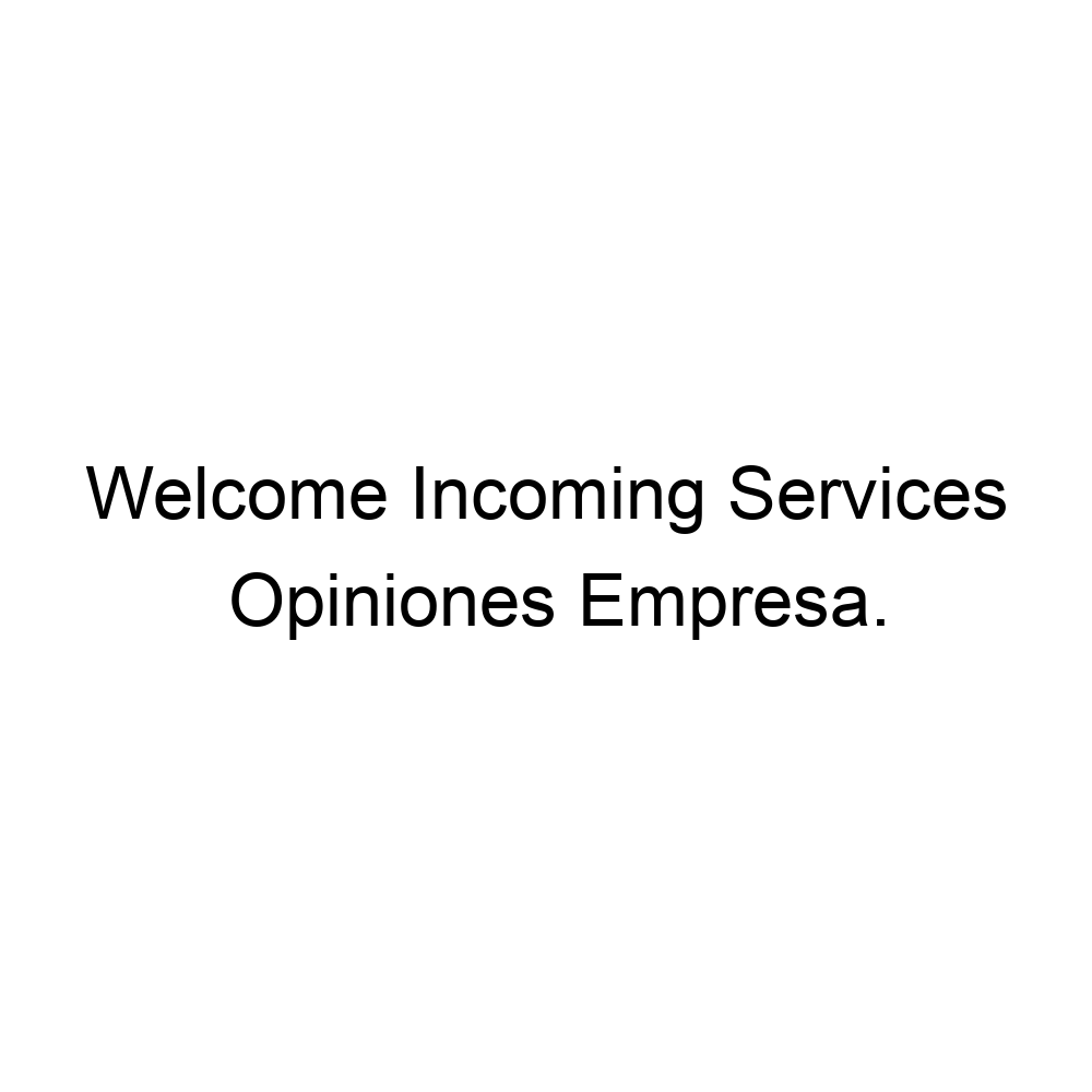 Opiniones Welcome Incoming Services, 967371206